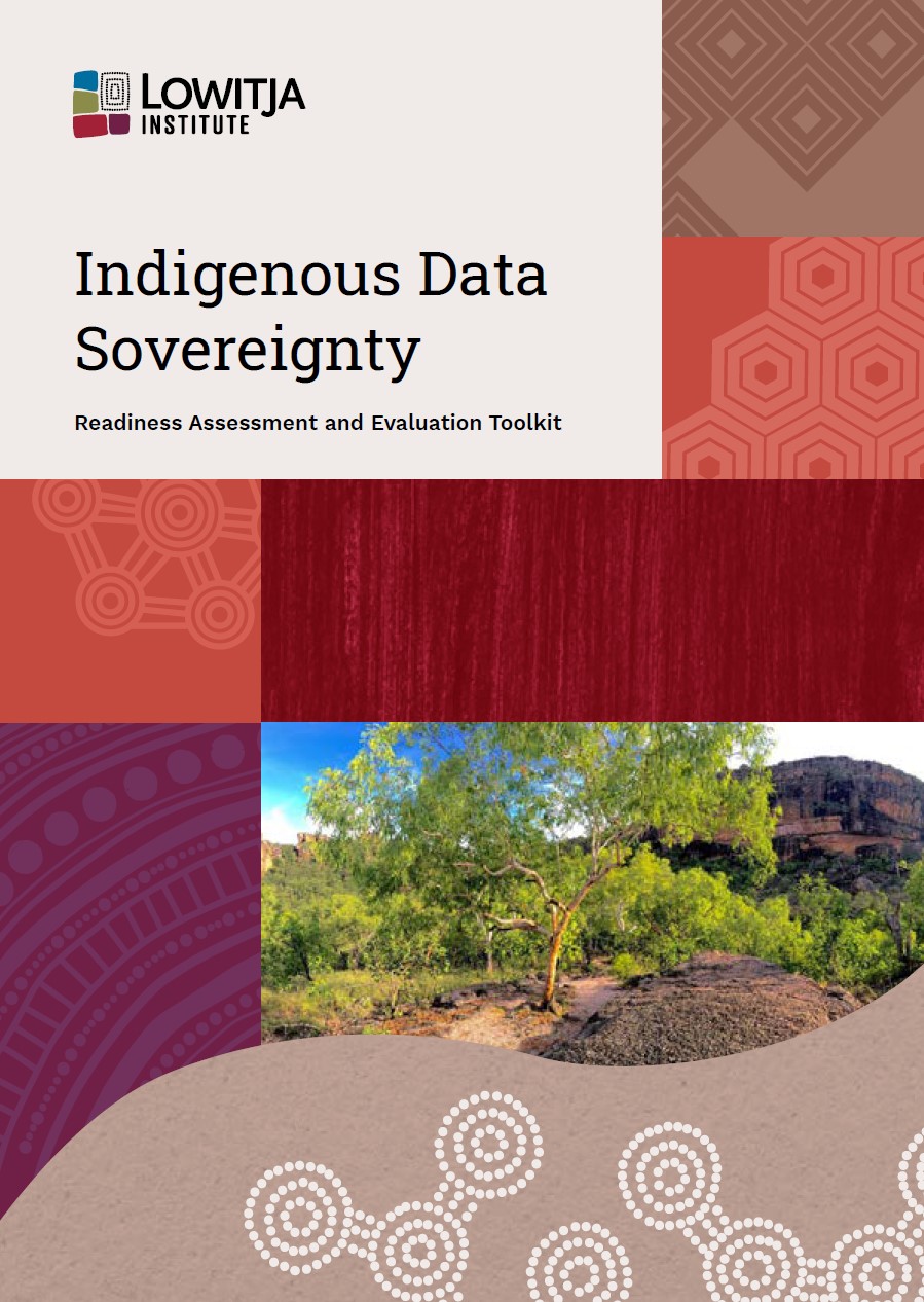 Indigenous Data Sovereignty Readiness Assessment and Evaluation Toolkit - Lowitja Institute