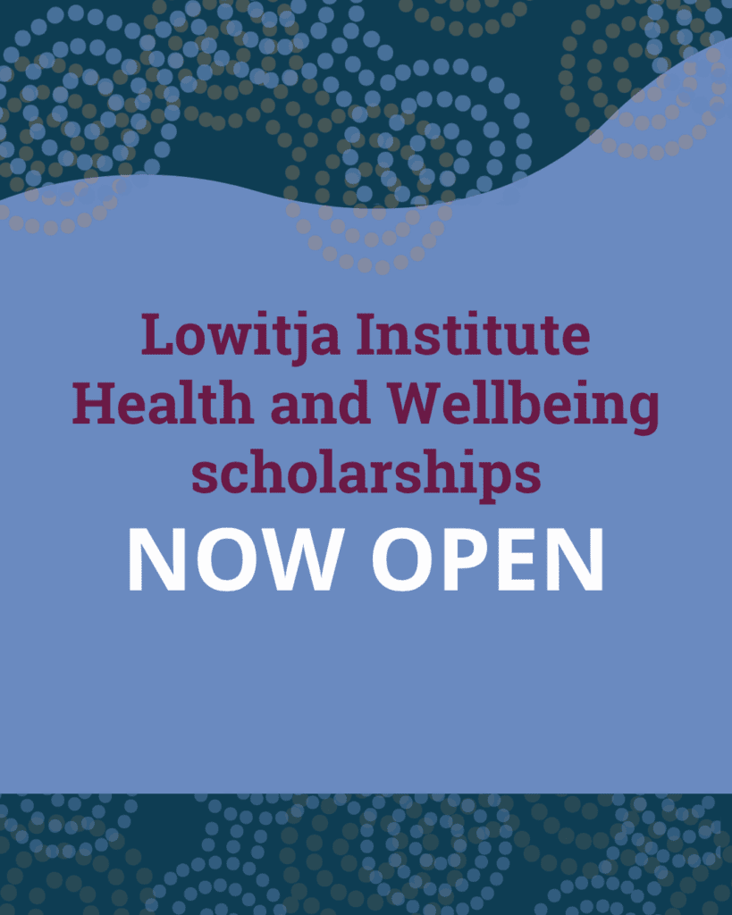 Studying in 2026? Lowitja Institute Health and Wellbeing Scholarships ...